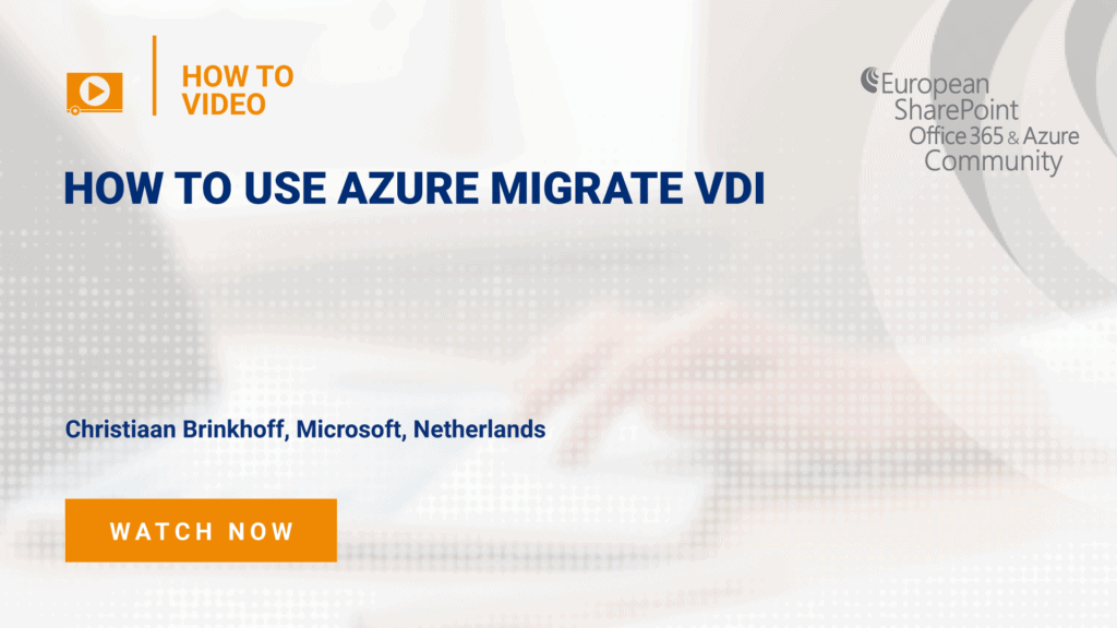15 How To use Azure Migrate VDI | ESPC Conference, 2025