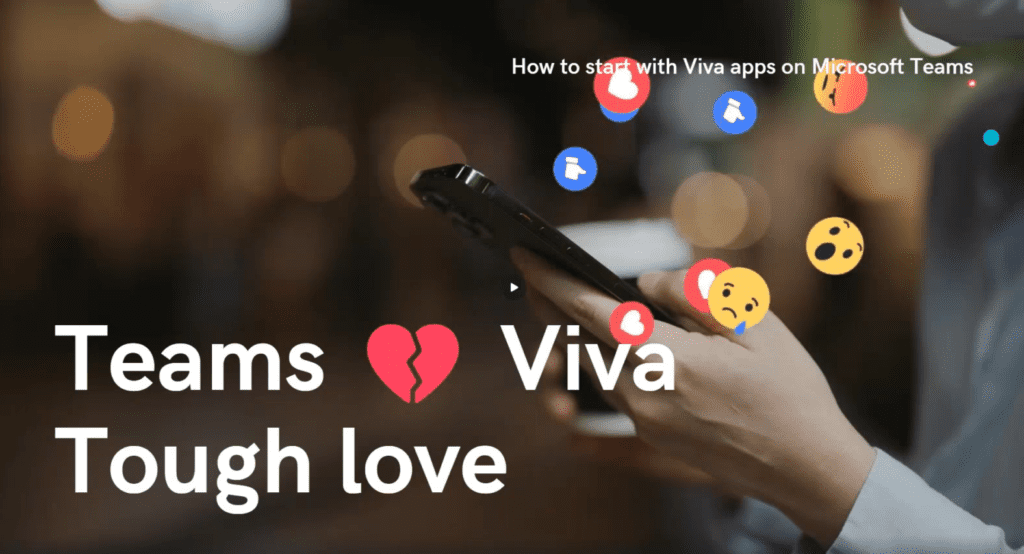 Viva + Teams - Tough Love. How to Start with Viva Apps on Microsoft ...
