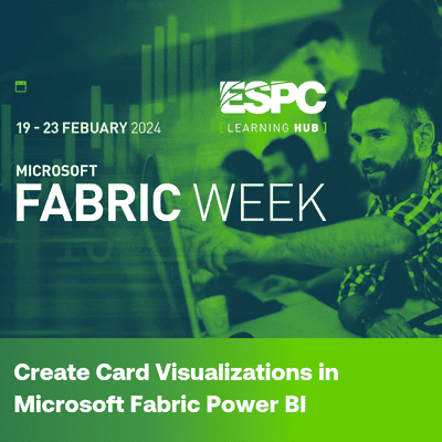 Create Card Visualizations in Microsoft Fabric Power BI | ESPC Conference, 2025